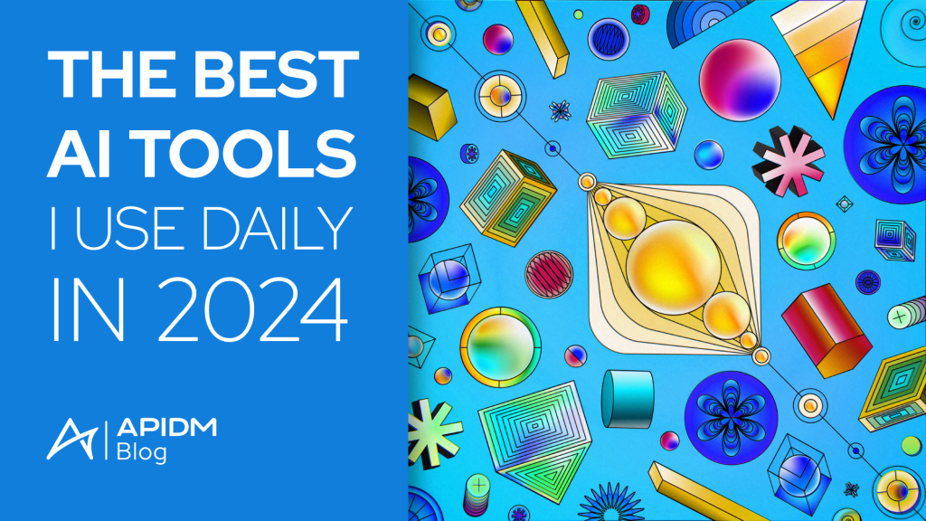 The Best AI Tools I Use Daily for Marketing - APIDM